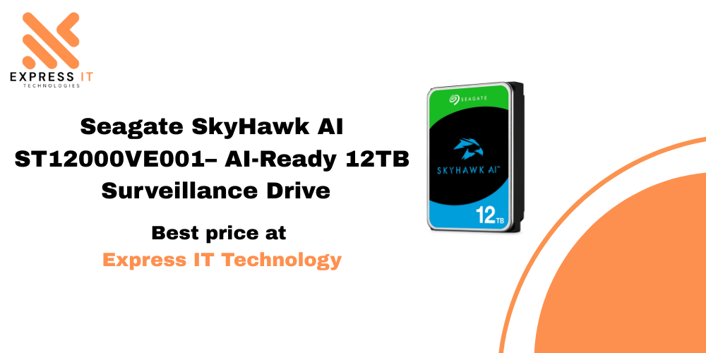 Why the Seagate SkyHawk AI ST12000VE001 Is Ideal for AI-Driven NVR Sys ...
